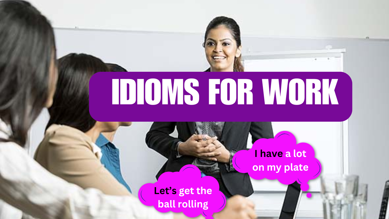 MASTERING IDIOMS FOR WORK | Talk 4 impact