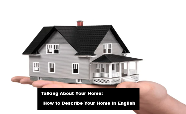 Describing Your Home in English | Talk 4 impact