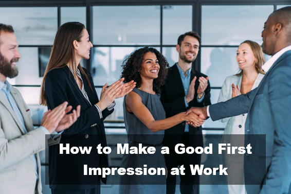 How to Make a Good First Impression at Work | Talk 4 impact